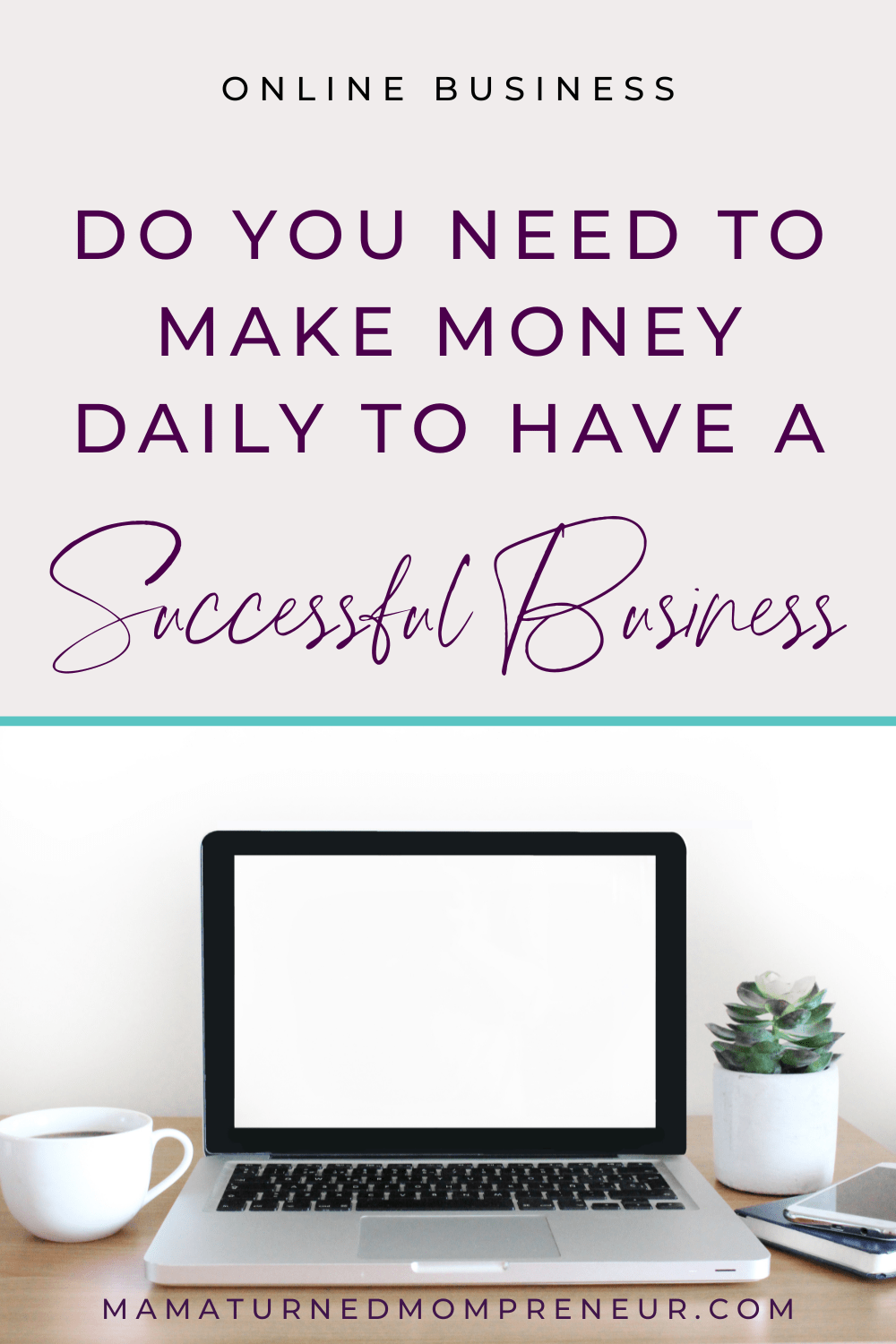 [CEO Mama Confessions] Do I Need to Make Money Daily in Order to Have a ...